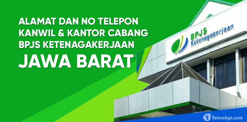 Alamat BPJS Ketenagakerjaan Kanwil dan Kantor Cabang Di Jawa Barat ...