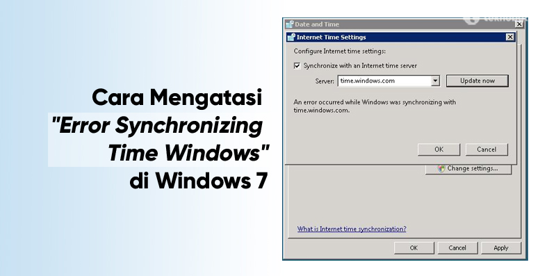 Cara Mengatasi “Error Synchronizing Time Windows” Di Windows 7 dan 10 – TEKNO BANGET