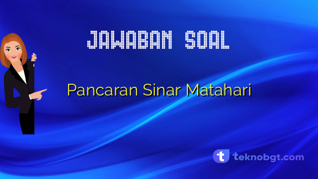 Pancaran Sinar Matahari – TEKNO BANGET