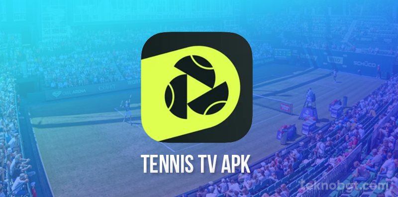 Aplikasi Tennis TV – Live Streaming [ Watch The ATP TOUR] – TEKNO BANGET