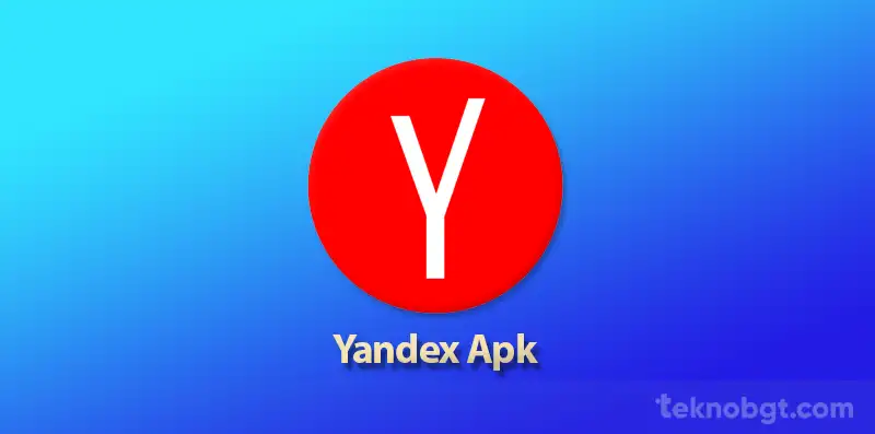Yandex Apk, Browser Aman Yang Bebas Akses Video! – TEKNO BANGET